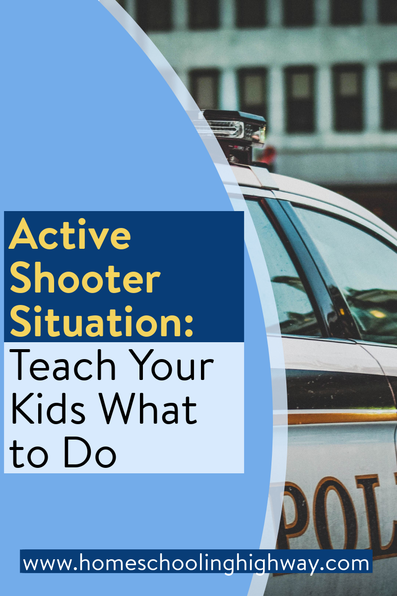 Active Shooter Situation: Teach Your Kids What to Do - Homeschooling ...
