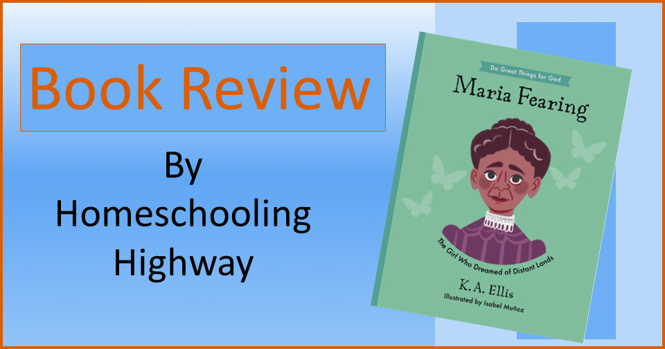 Maria Fearing: The Girl Who Dreamed of Distant Lands - Homeschooling ...