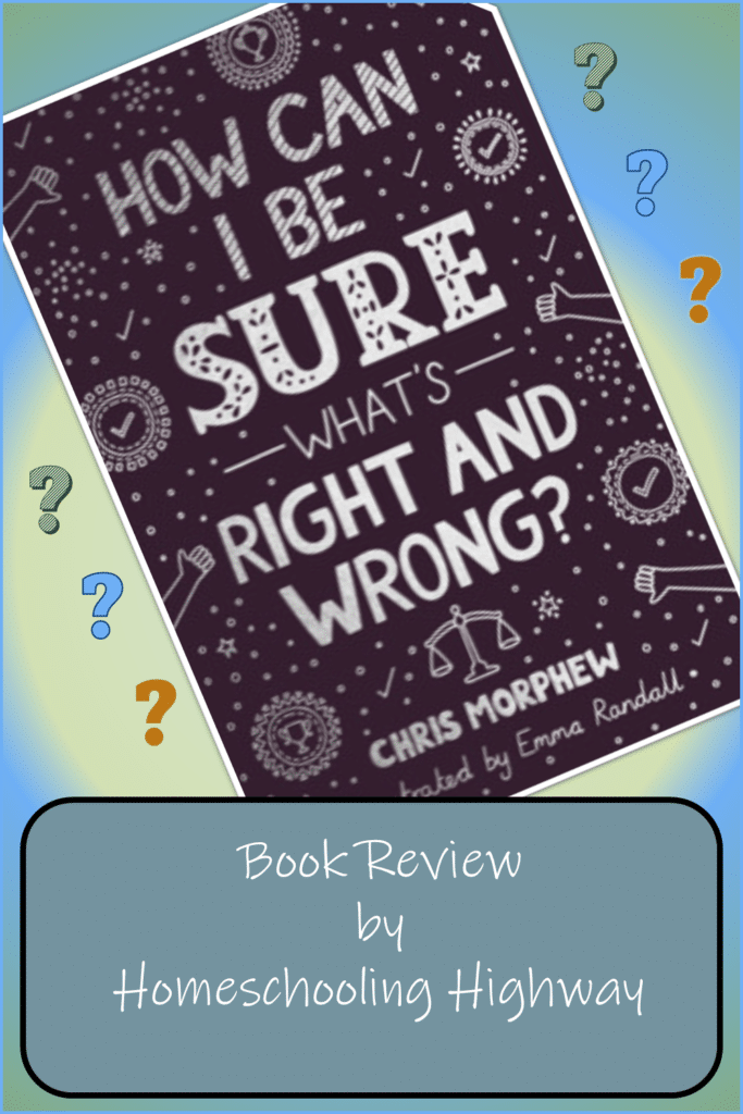 How Can I Be Sure What's Right and Wrong? - Homeschooling Highway